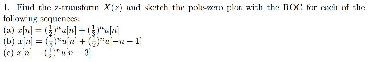 Solved Find the z-transform X(z) and sketch the pole-zero | Chegg.com