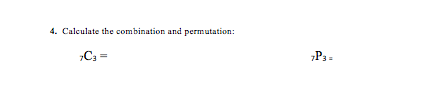 Solved 4. Calculate the combination and permutation: C3- | Chegg.com