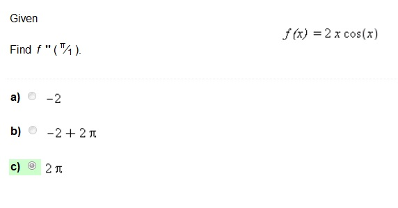 Solved Given Find f"(pi/1). -2 -2 + 2 pi 2pi f(x) = 2x | Chegg.com