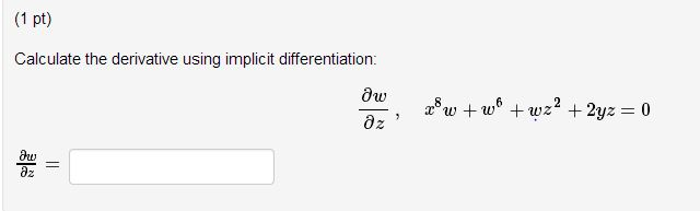 Solved (1 pt) Calculate the derivative using implicit | Chegg.com