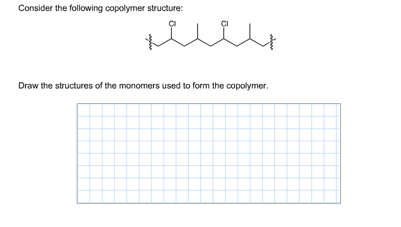 Solved Consider the following copolymer structure: Draw the | Chegg.com
