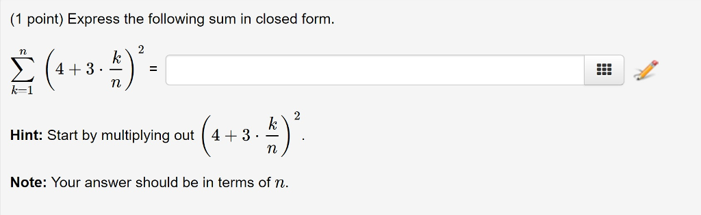 Solved (1 point) Express the following sum in closed form. 4 | Chegg.com