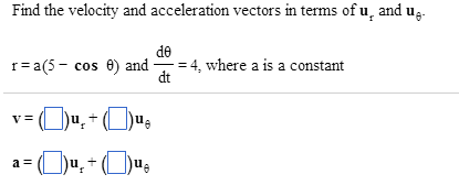 Solved Find the velocity and acceleration vectors in terms | Chegg.com