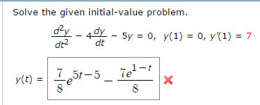 Solved Solve the given initial-value problem. d^2y/dt^2 - | Chegg.com