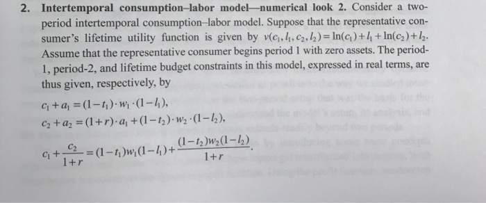 Solved 2. Intertemporal consumption-labor model-numerical | Chegg.com