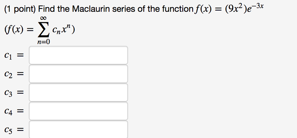 Solved Find the Maclaurin series of the function f (x) = | Chegg.com