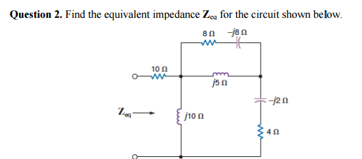 Solved Find the equivalent impedance Z_eq for the circuit | Chegg.com