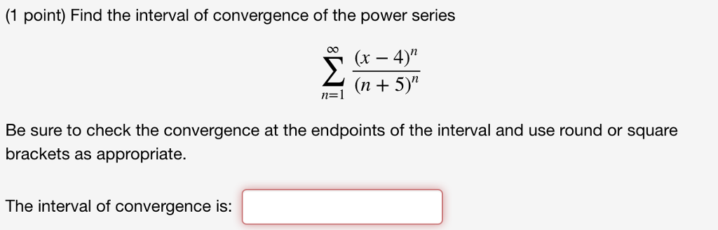 Solved Find the interval of convergence of the power series | Chegg.com