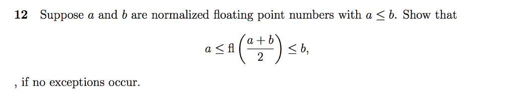 Solved 12 Suppose a and b are normalized floating point | Chegg.com