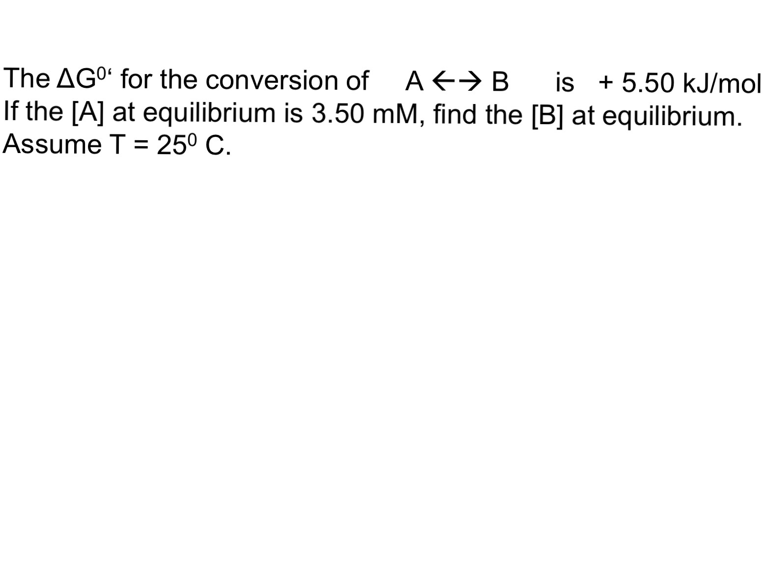 Solved The delta g prime for the conversion of a to b is | Chegg.com