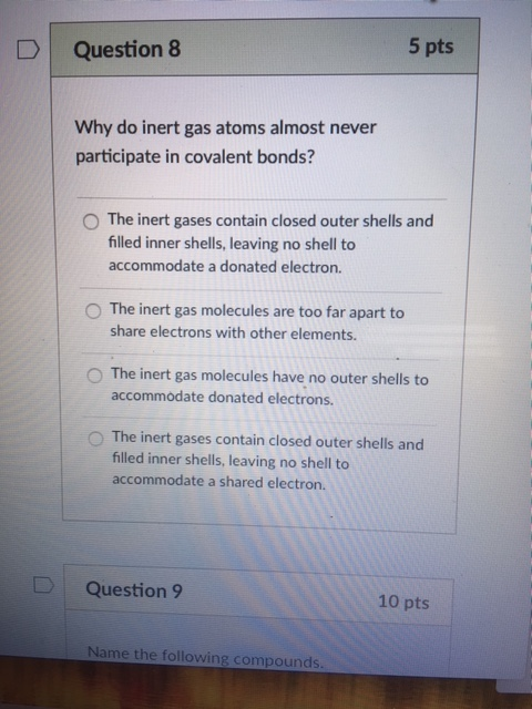 Solved 5 pts D Question 8 Why do inert gas atoms almost | Chegg.com