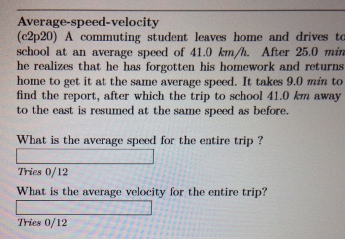 Solved Average-speed-velocity (c2p20) A commuting student | Chegg.com