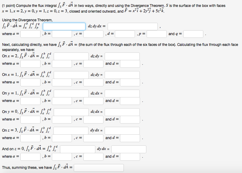 Solved (1 point) Compute the flux integral x, 2,y-0,y,z 0, z | Chegg.com