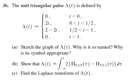 Solved 36. The unit triangular pulse A(t) is defined by 0 2t | Chegg.com