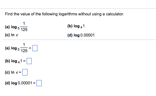 Solved Find the value of the following logarithms without | Chegg.com