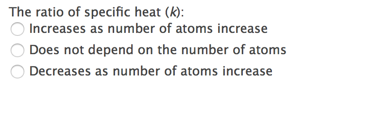 Solved The ratio of specific heat (k): Increases as number | Chegg.com