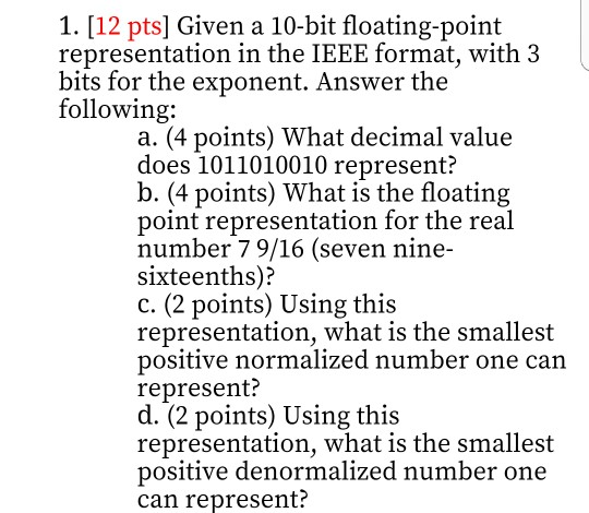 Solved 1. [12 pts] Given a 10-bit floating-point | Chegg.com