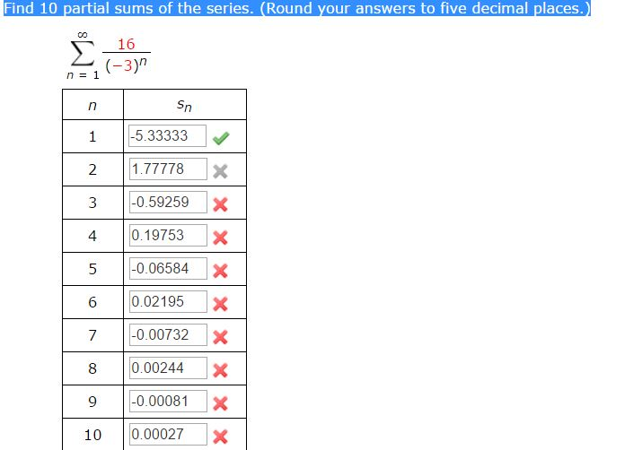 Solved Find 10 partial sums of the series. (Round your | Chegg.com