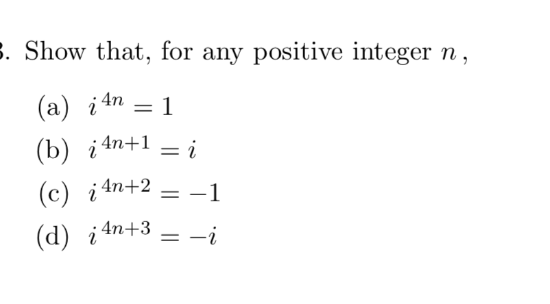 Solved . Show that, for any positive integer n, 4n (b) i4n+1 | Chegg.com