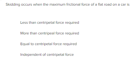 Solved Skidding occurs when the maximum frictional force of | Chegg.com