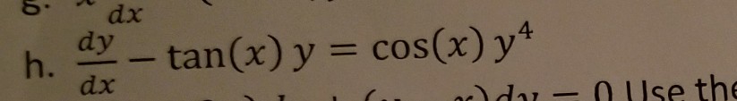Solved h. dy-tan (x) y = cos (x) y4 dx | Chegg.com