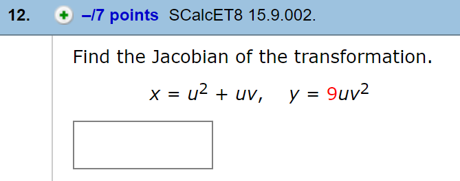 Solved 12. + -/7 points SCalcET8 15.9.002 Find the Jacobian | Chegg.com