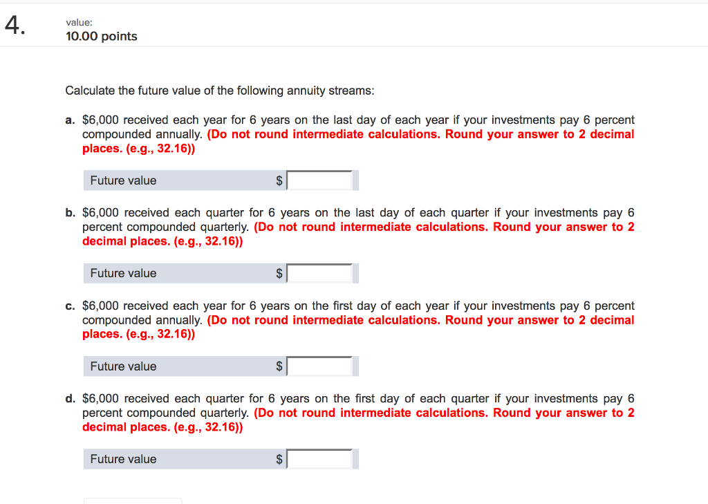 Solved 4. value: 10.00 points Calculate the future value of | Chegg.com