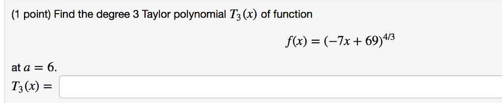 Solved Find the degree 3 Taylor polynomial T_3(x) of | Chegg.com