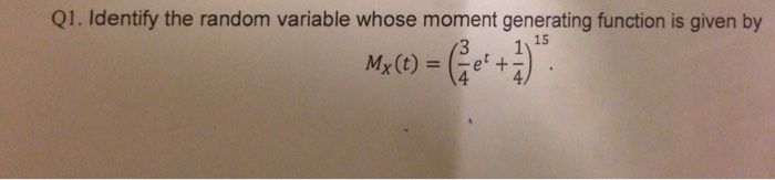 Solved Identify The Random Variable Whose Moment Generating 6607
