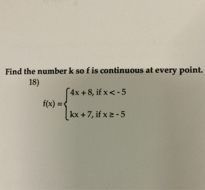 Solved: Find The Number K So If Is Continuous At Every Poi... | Chegg.com