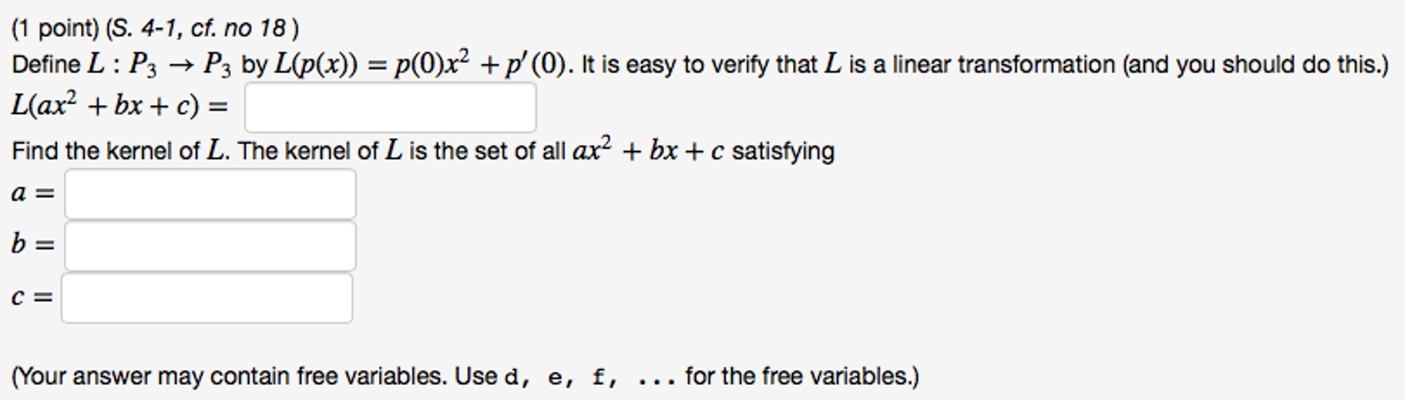 Solved Define L: P_3 rightarrow P_3 by L(p(x)) = p(0)x^2 + | Chegg.com