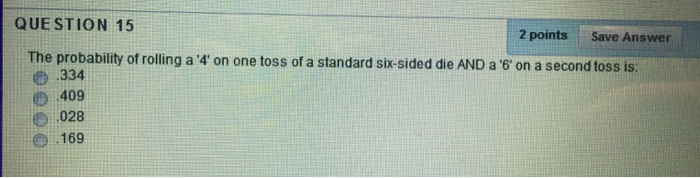Solved The probability of rolling a '4' on one toss of a | Chegg.com Solved The probability of rolling a '4' on one toss of a | Chegg.com