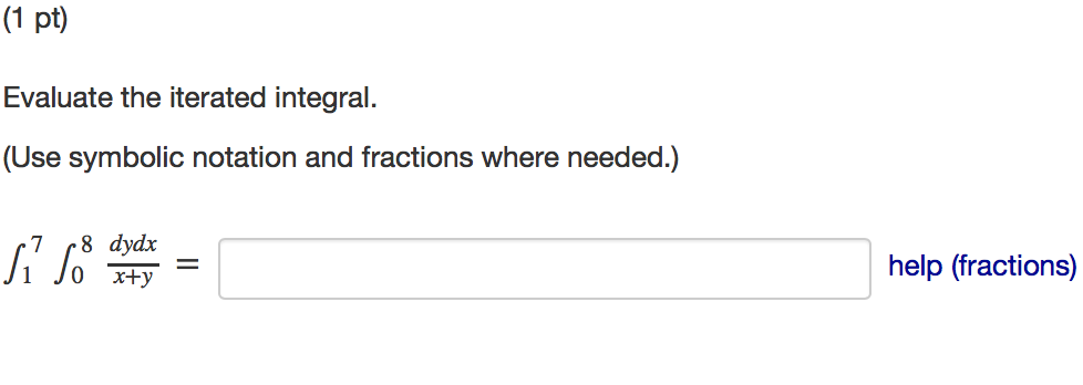 Solved (1 pt) Evaluate the iterated integral (Use symbolic | Chegg.com
