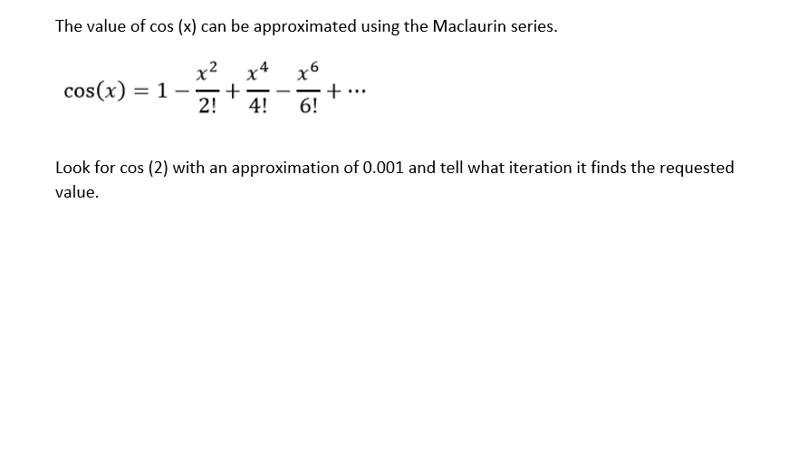 Solved The value of cos (x) can be approximated using the | Chegg.com