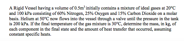 Solved A Rigid Vessel having a volume of 0.5m3 initially | Chegg.com