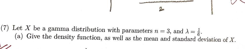 Solved (7) Let X be a gamma distribution with parameters n | Chegg.com