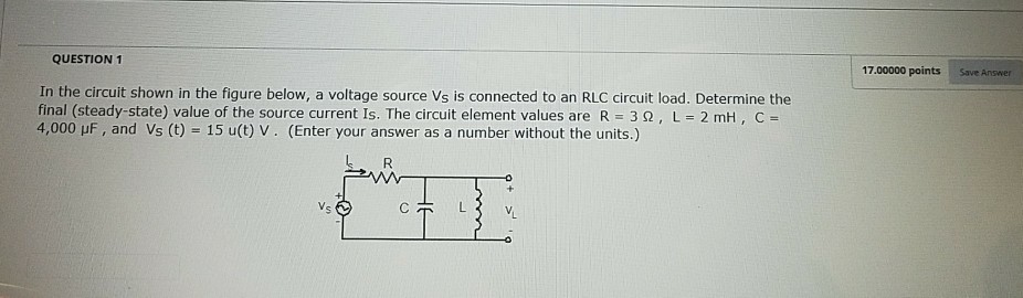 Solved QUESTION 1 17.00000 points Save Answer In the circuit | Chegg.com
