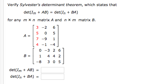 Solved Verify Sylvester's determinant theorem, which states | Chegg.com