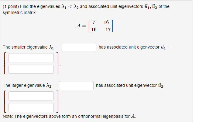 Solved (1 point) Find the eigenvalues λ symmetric matrix λ2 | Chegg.com
