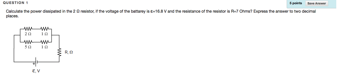 Solved Calculate the power dissipated in the 2 Ohm resistor, | Chegg.com