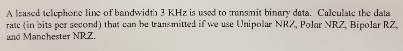 Solved A leased telephone line of bandwidth 3 KHz is used to | Chegg.com