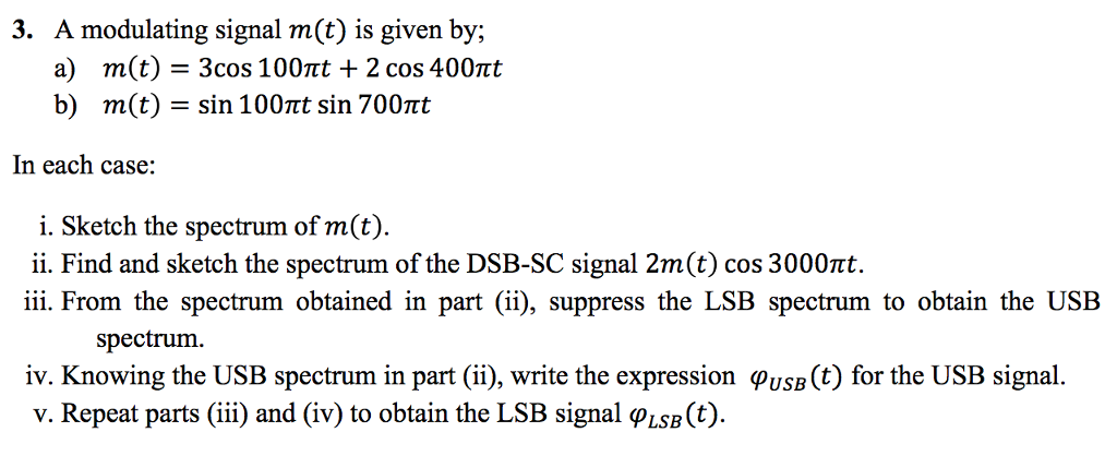 Solved A modulating signal m(t) is given by; a) m(t) = 3 | Chegg.com