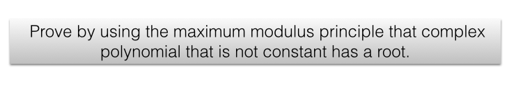 Prove by using the maximum modulus principle that | Chegg.com