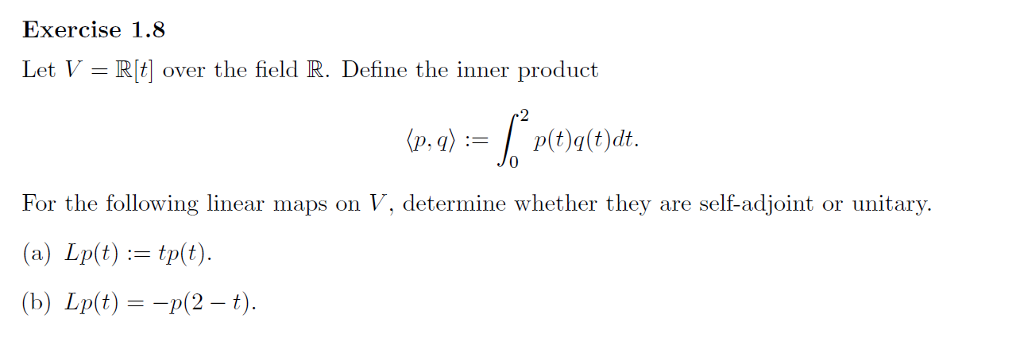 Solved Exercise 1.8 Let V Rt) over the field R. Define the | Chegg.com