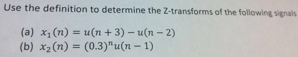 Solved Use the definition to determine the Z-transforms of | Chegg.com