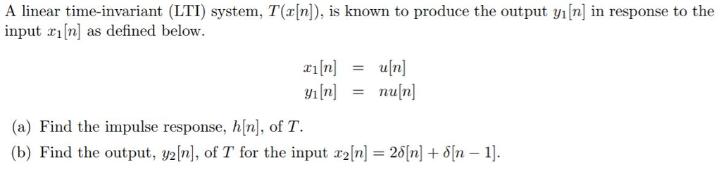 Solved A linear time-invariant (LTI) system, T(x[n]), is | Chegg.com