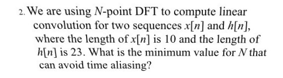 Solved 2.We are using N-point DFT to compute linear | Chegg.com