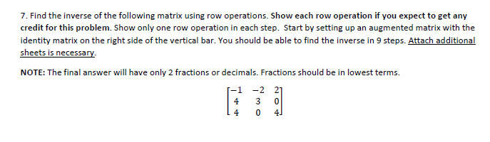 Solved 7. Find the inverse of the following matrix using row | Chegg.com