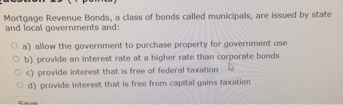 Mortgage Revenue Bonds, a class of bonds called | Chegg.com