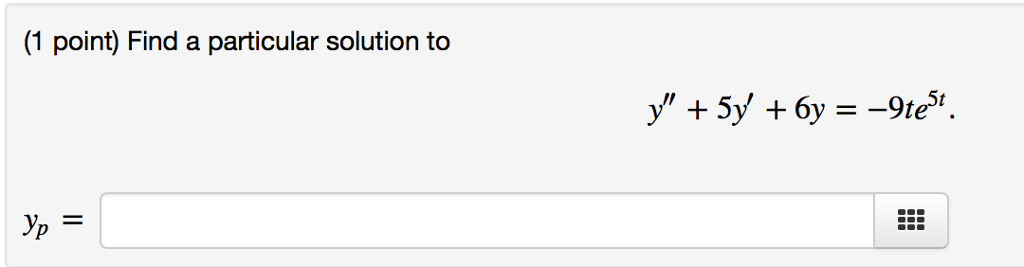 Solved (1 point) Find a particular solution to | Chegg.com